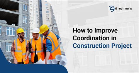 How To Improve Coordination In Construction Project