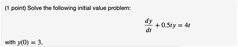solved 1 point solve the following initial value problem