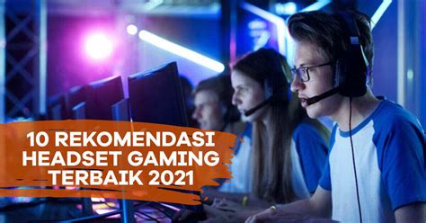 Rekomendasi Headset Gaming Terbaik Doran Gadget