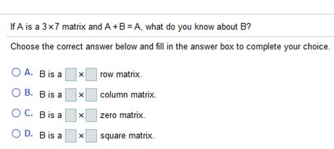 solved if a is a 3 x 7 matrix and a b a what do you know