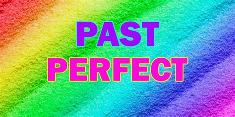 Past Perfect Паст Перфект Прошедшее совершенное время правила и примеры