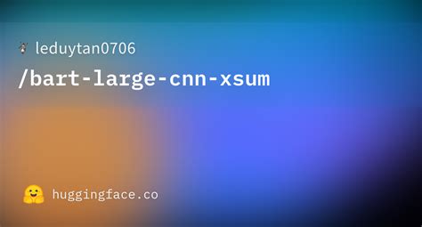 Leduytan0706 Bart Large Cnn Xsum Hugging Face