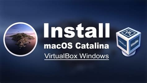 Install MacOS Catalina On VirtualBox On Windows PC GEEKrar