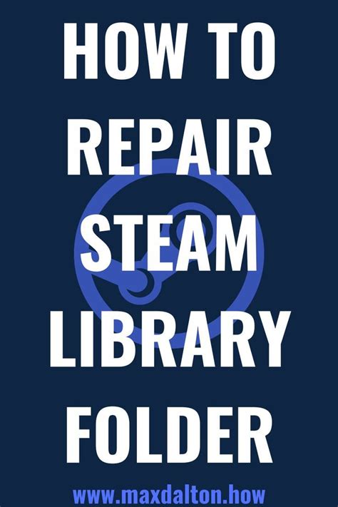 How To Repair Steam Library Folder Steam Folders Library