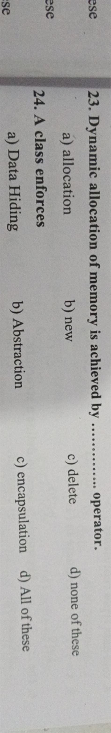 23 Dynamic Allocation Of Memory Is Achieved By Operatora Allocation