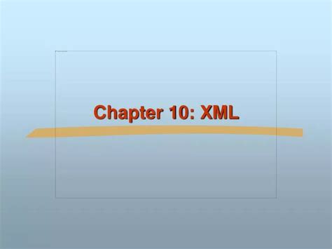 Ppt Chapter 10 Xml Powerpoint Presentation Free Download Id5583327