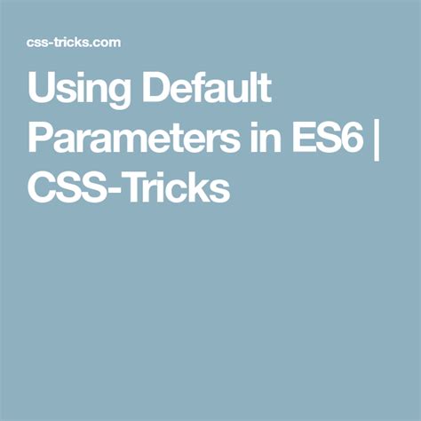 Using Default Parameters In Es6 A Guide