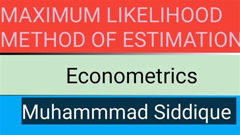 Maximum Likelihood Method Of Estimation Youtube