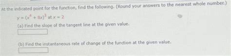 Solved At The Indicated Point For The Function Find The Chegg