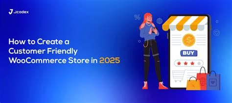 How To Create A Customer Friendly Woocommerce Store In 2025 Jcodex