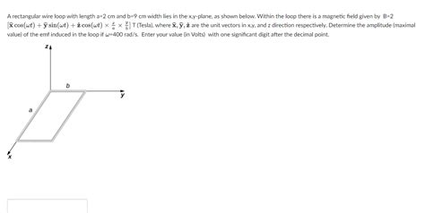 solved a rectangular wire loop with length a 2 cm and b 9 cm
