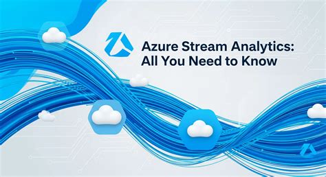 Azure Stream Analytics All You Need To Know