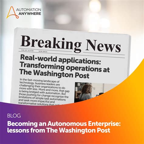 How The Washington Post Uses Apa For Efficiency Automation Anywhere Posted On The Topic Linkedin