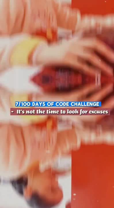 Day 7 Of 100daysofcode Challenge Chhavi Gajnani Posted On The Topic Linkedin