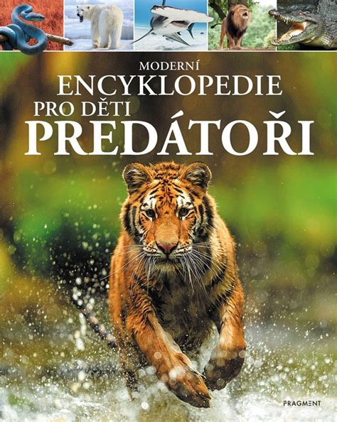Moderní Encyklopedie Pro Děti Predátoři Alex Woolf 2022 Pevná Od