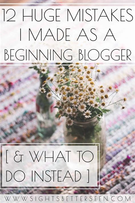 Blogging Mistakes To Avoid What To Do Instead Sights Better Seen
