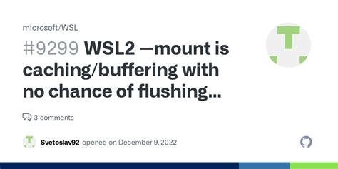 Wsl Mount Is Caching Buffering With No Chance Of Flushing Immediately Issue