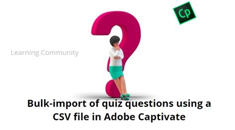 Csv Quiz Questions Import Template In Adobe Captivate Elearning