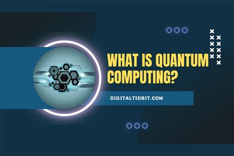 What Is Quantum Computing Digitaltidbit