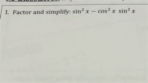 Solved Factor And Simplify Sin2x Cos2xsin2x