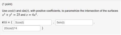 SOLVED Point Use Cos T And Sin T With Positive Coefficients To