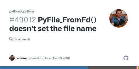 Pyfilefromfd Doesnt Set The File Name · Issue 49012 · Pythoncpython · Github