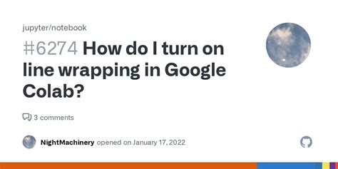 How Do I Turn On Line Wrapping In Google Colab Issue Jupyter Notebook GitHub