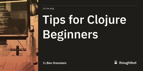 Tips For Clojure Beginners