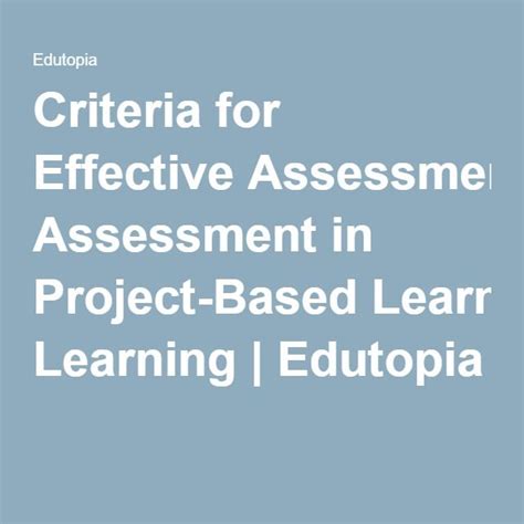 Criteria For Effective Assessment In Project Based Learning Project Based Learning Learning