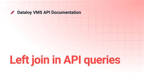 Left Join In Api Queries Dataloy Vms Api Documentation