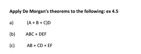 solved apply de morgan s theorems to the following ex 4 5