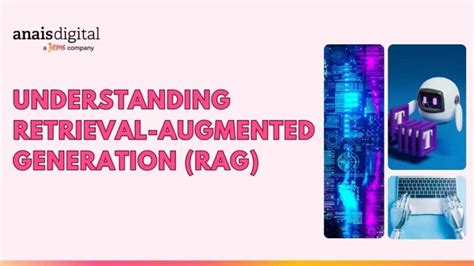 understanding retrieval augmented generation rag