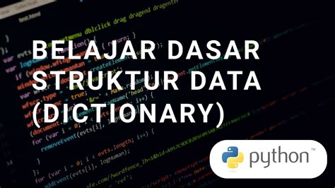 tutorial python struktur data dictionary 3 4 youtube