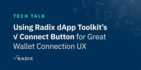 Using Radix Dapp Toolkits √ Connect Button For Great Wallet Connection Ux The Radix Blog