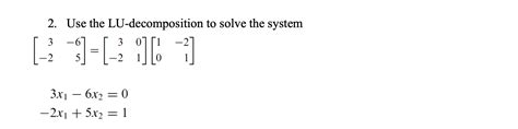 Solved 2 Use The Lu Decomposition To Solve The System