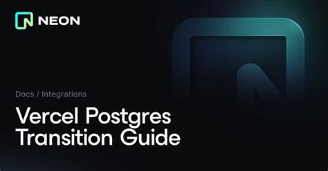 Vercel Postgres Transition Guide Neon Docs
