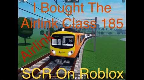 I Bought The Airlink Class 185 On Scr Roblox Youtube