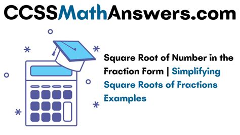 Square Root Of Number In The Fraction Form Simplifying Square Roots Of Fractions Examples