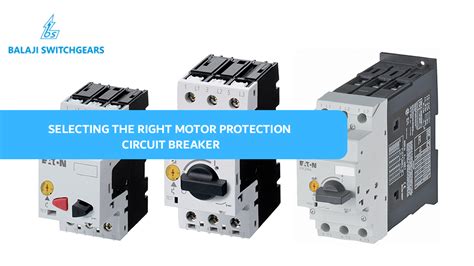 Selecting The Right Motor Protection Circuit Breaker Mpcb For Optimal Performance