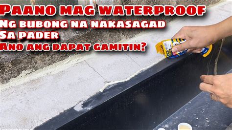 Paano Mag Waterproof Ng Bubong Na Nakasagad Sa Pader Youtube