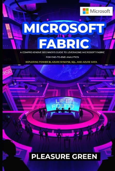 microsoft fabric a comprehensive beginner s guide to leveraging
