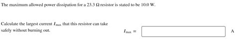 Solved The maximum allowed power dissipation for a Ω Chegg