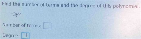 solved find the number of terms and the degree of this polynomial 3y