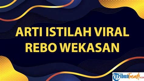 Apa Arti Rebo Wekasan, Istilah Viral di TikTok? Sering Juga Digunakan Warganet di Berbagai ...