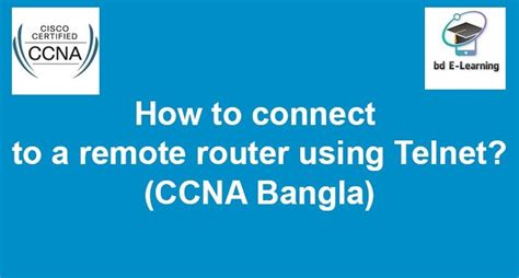How To Connect To A Remote Router Using Telnet Ccna Bangla