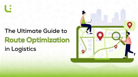 The Ultimate Guide To Route Optimization In Logistics Ueng