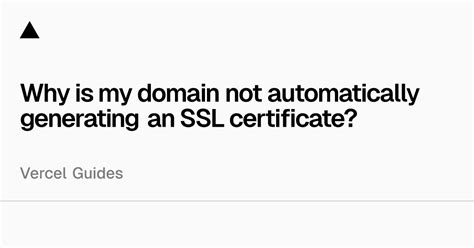 Why Is My Domain Not Automatically Generating An Ssl Certificate