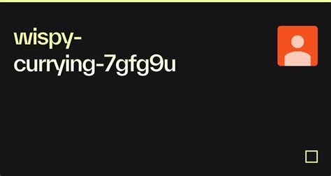 Wispy Currying Gfg U Codesandbox