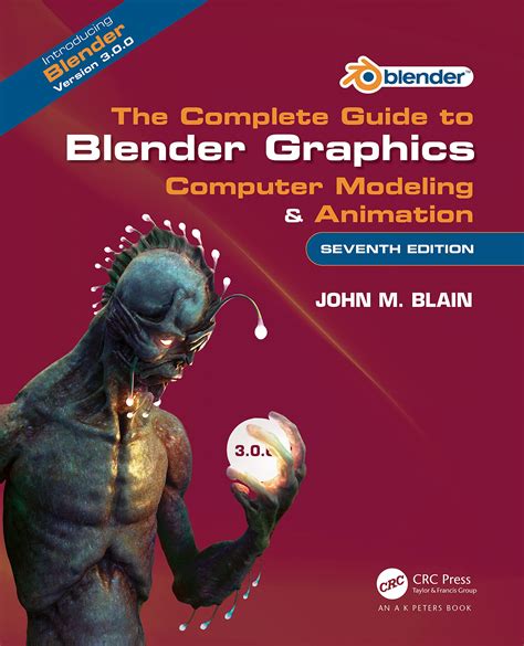 The Complete Guide To Blender Graphics Computer Modeling And Animation