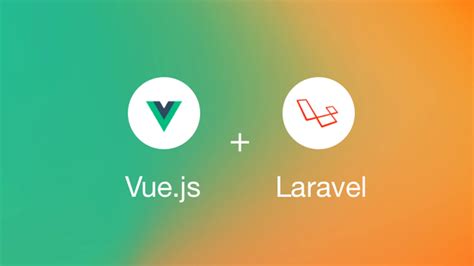 Why A Perfect Combination For Full Stack Development Laravel Vuejs